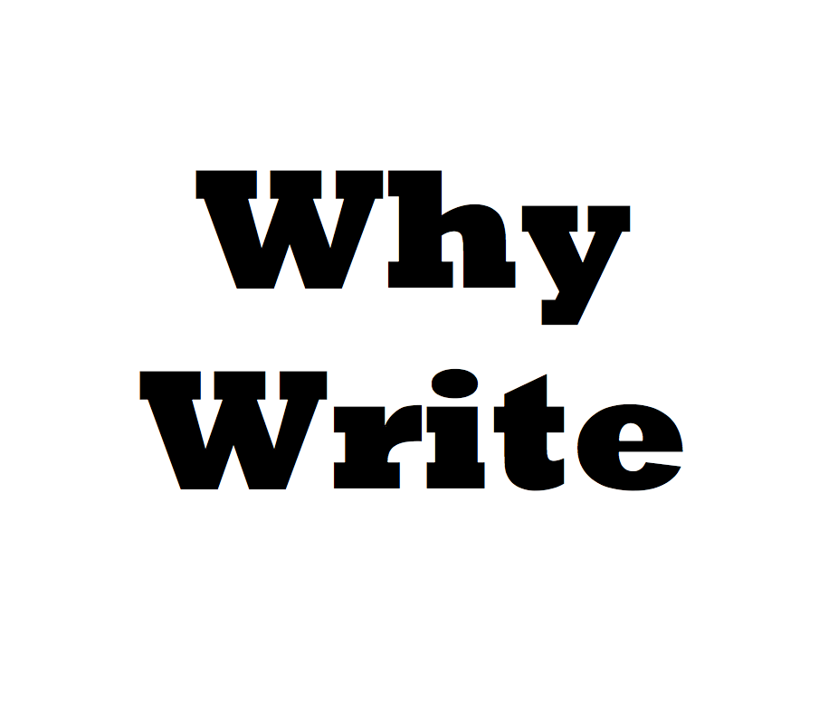 Why Write – Memoir of a Writer